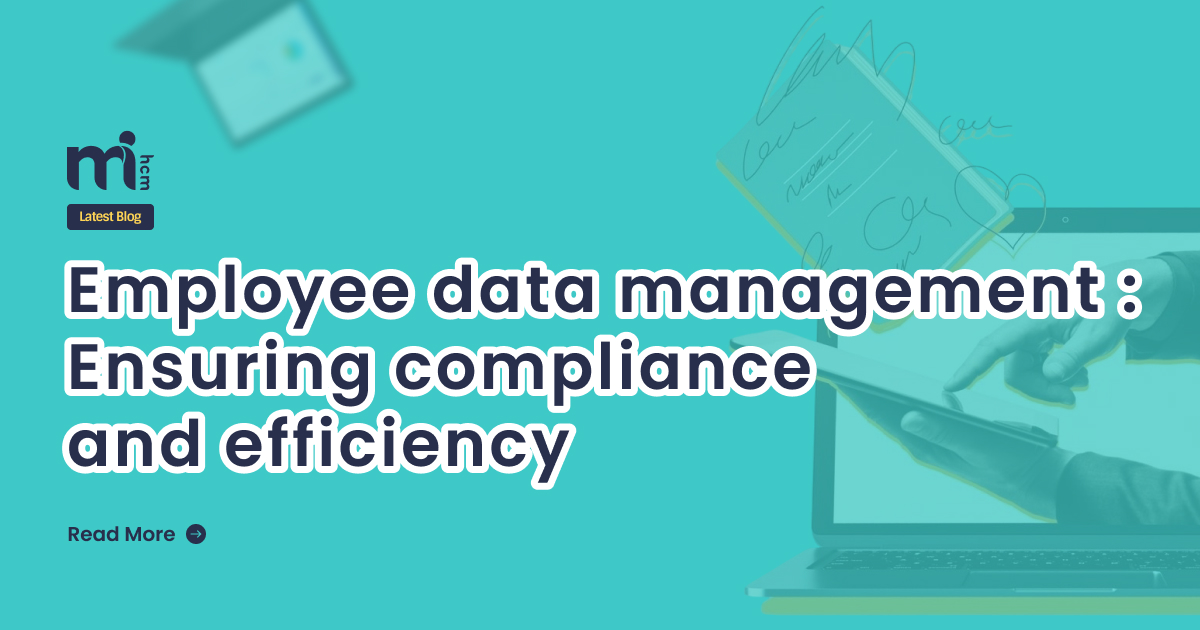 Employee data management: Ensuring compliance and efficiency | MiHCM