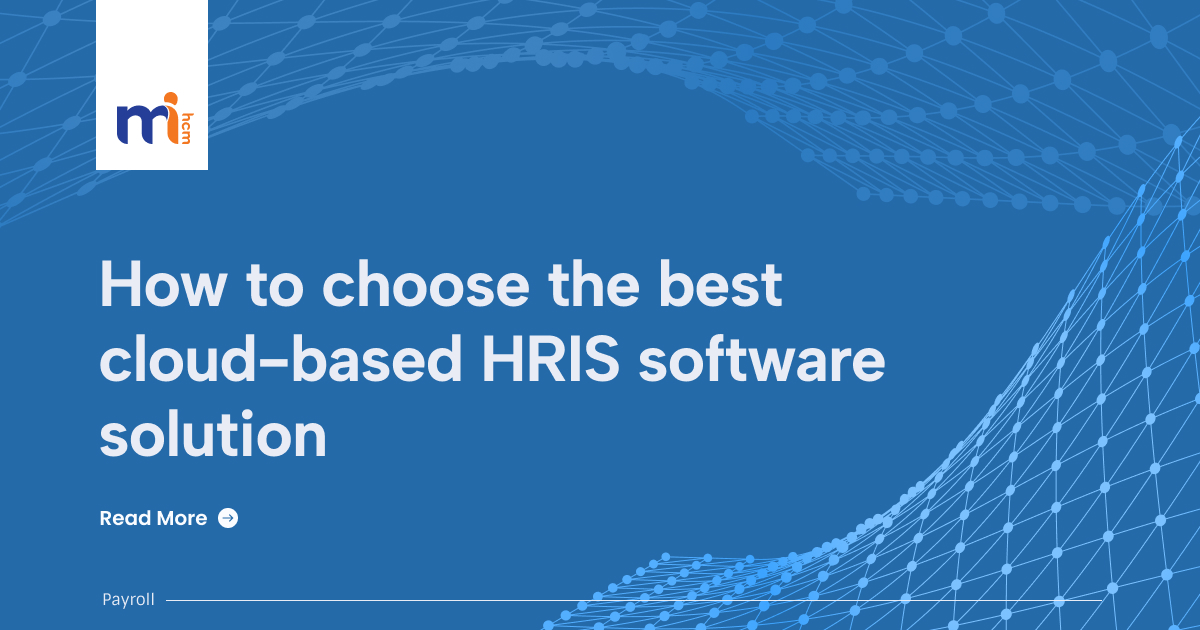 Best cloud-based HRIS software: How to choose the right solution | MiHCM